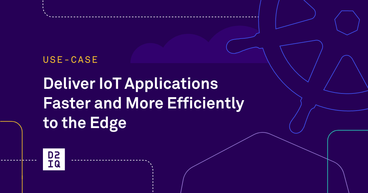 Deliver IoT Applications Faster and More Efficiently to the Edge